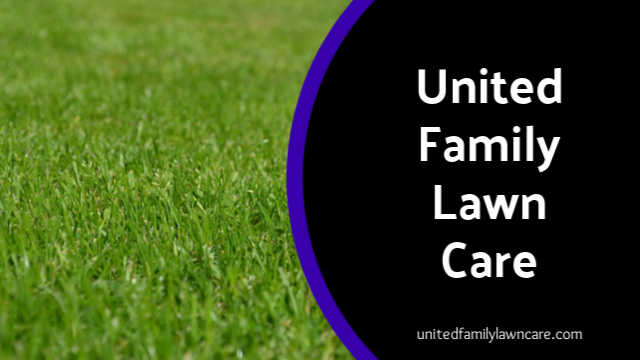 United Family Lawn Care Services